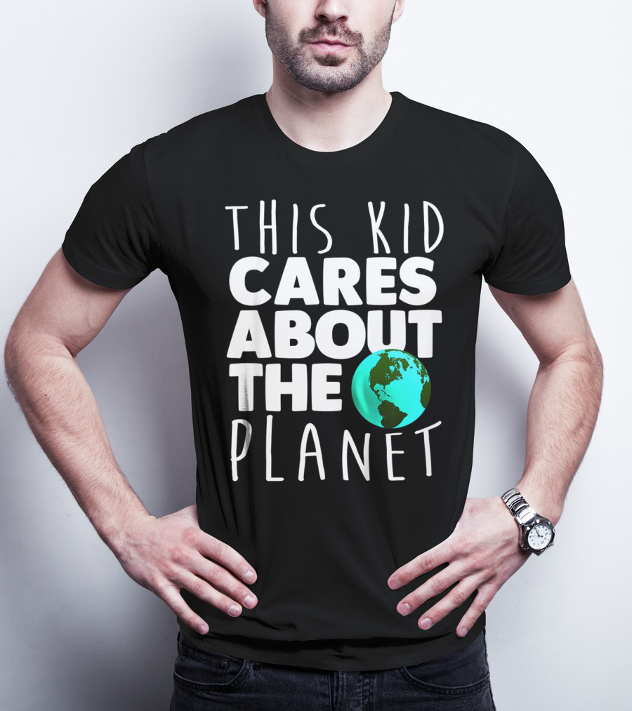 This Kid Cares About The Planet Earth Day Environmental Recycling Climate T-Shirt
