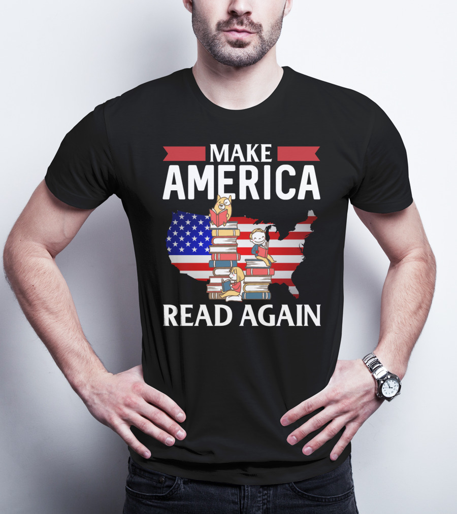 Make America Read Again Books Novels Readers With USA Flag And Stack Of Books T-Shirt