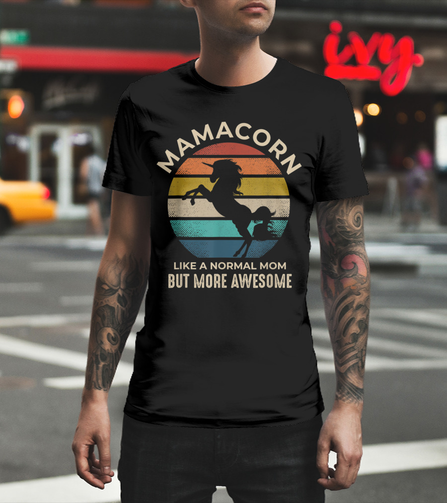 Mamacorn Like A Normal Mom But More Awesome Unicorn Retro Sunset T-Shirt