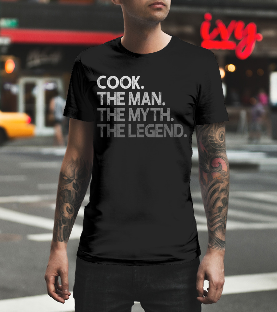 Cook The Man The Myth The Legend T-Shirt