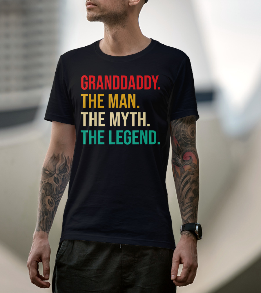 Granddaddy The Man The Myth The Legend For Mens Dad T-Shirt