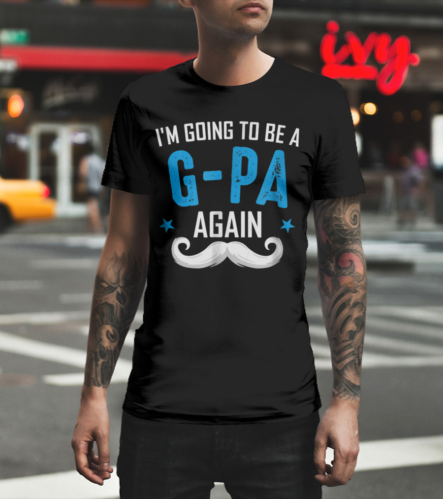 I'm Going To Be A G-Pa Again Grandpa Mustache Stars T-Shirt