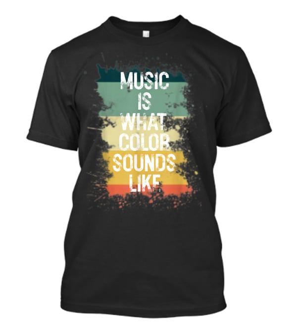 Music Is What Color Sounds Like Vintage Brush Strokes T-Shirt