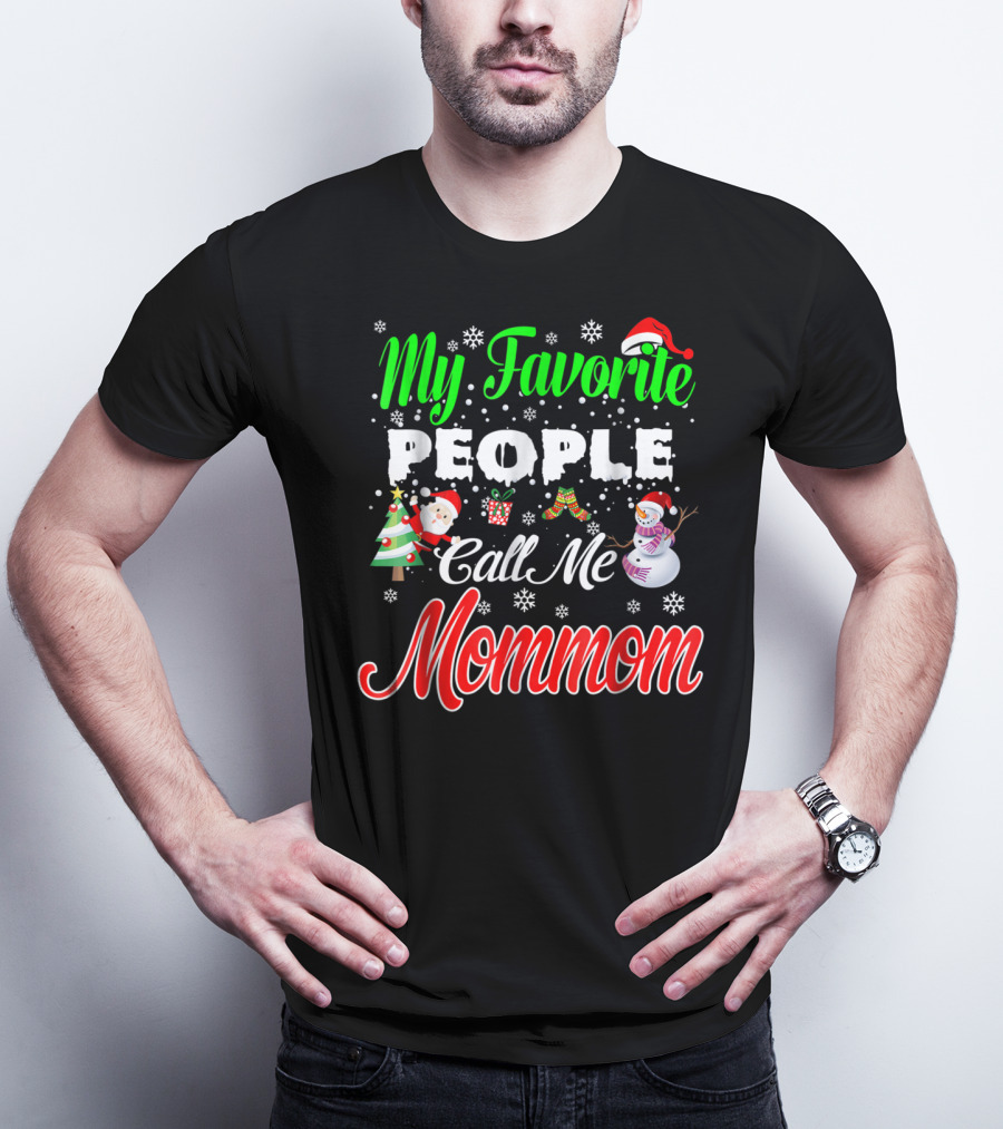 My Favorite People Call Me Mommom Christmas Snowflakes Santa Hat Tree Snowman T-Shirt