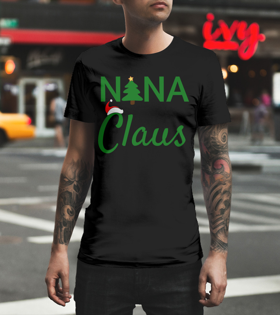 Nana Claus Daddy Claus Baby Claus Mama Claus Christmas Tree Santa Hat T-Shirt