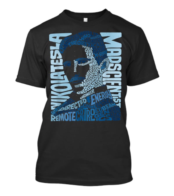 Nikola Tesla Mad Scientist Theoretical Energy Visionary Remote Control Experiments T-Shirt