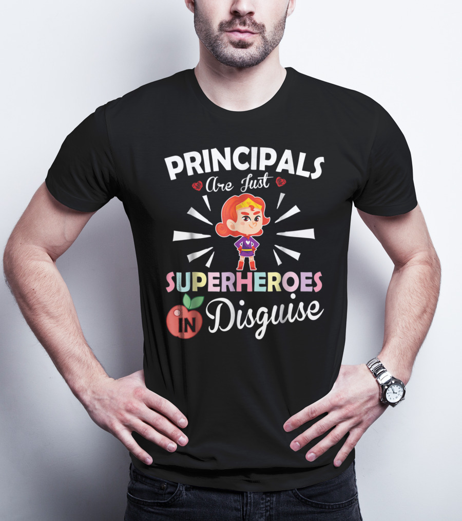 Principals Are Just Superheroes In Disguise T-Shirt