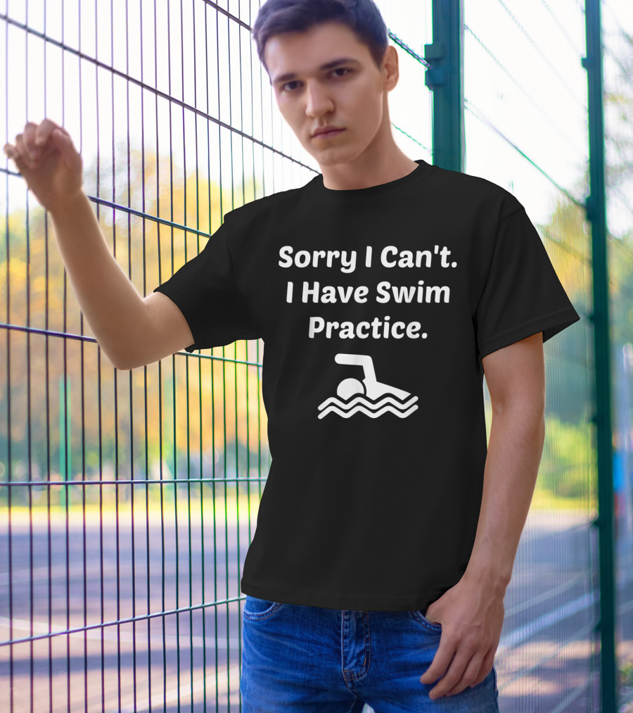 Sorry I Can't I Have Swim Practice Icon Of Swimmer In Water T-Shirt