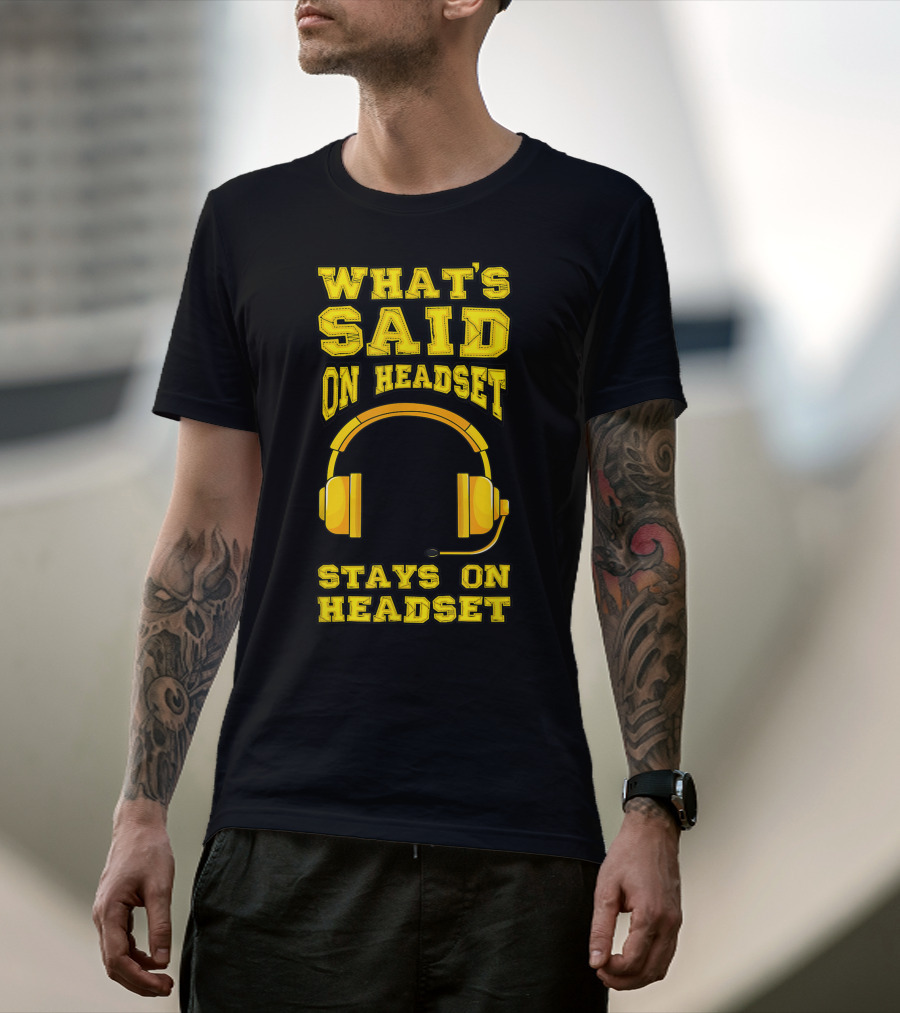What's Said On Headset Stays On Headset Stage Manager Theater Musical Pun T-Shirt