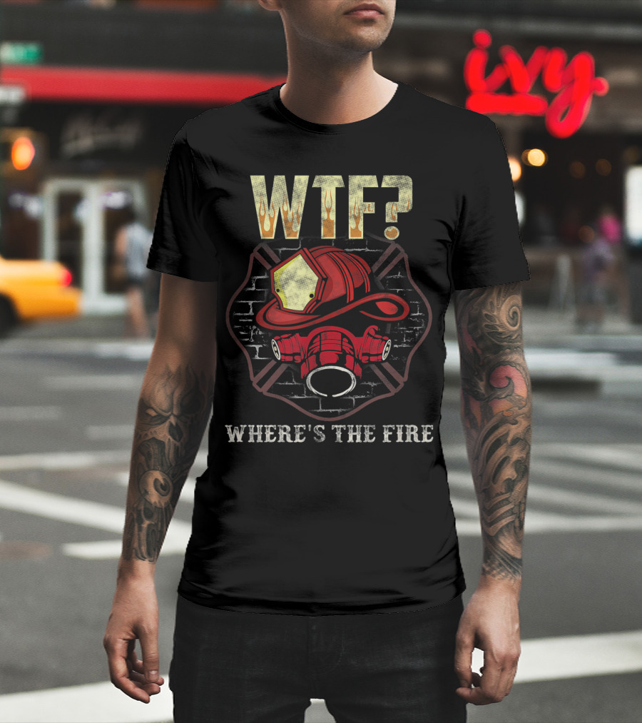 WTF? Firefighter Helmet And Mask Brick Wall Where's The Fire T-Shirt