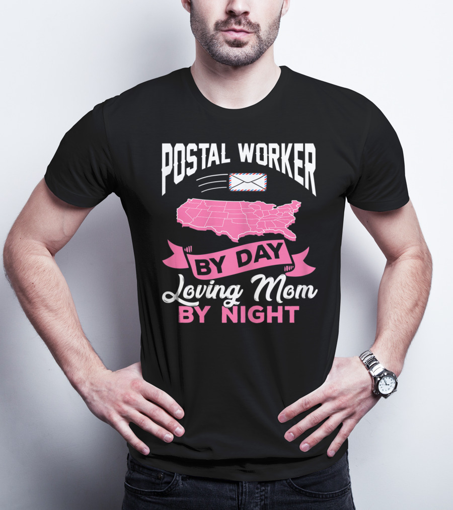 Postal Worker By Day Loving Mom By Night T-Shirt