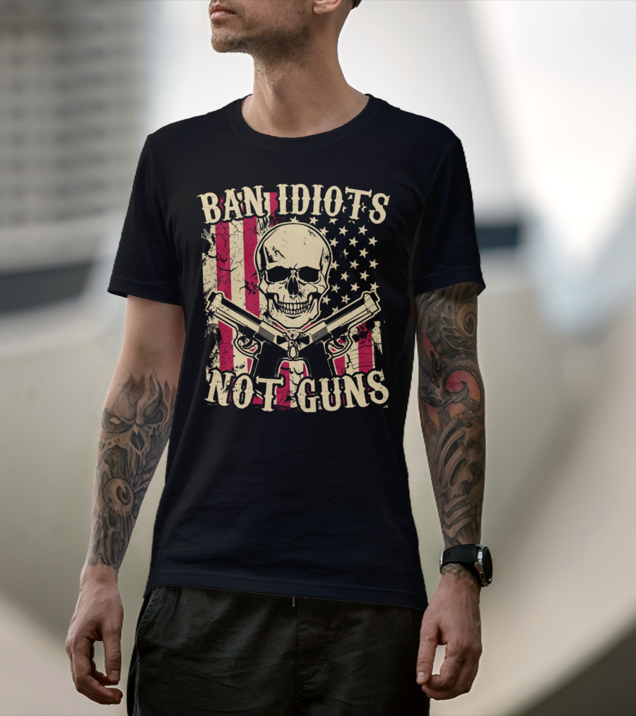Ban Idiots Not Guns Skull With American Flag Pistols 2nd Amendment T-Shirt