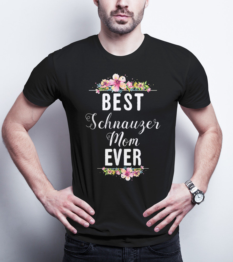 Best Schnauzer Mom Ever Floral Flowers T-Shirt