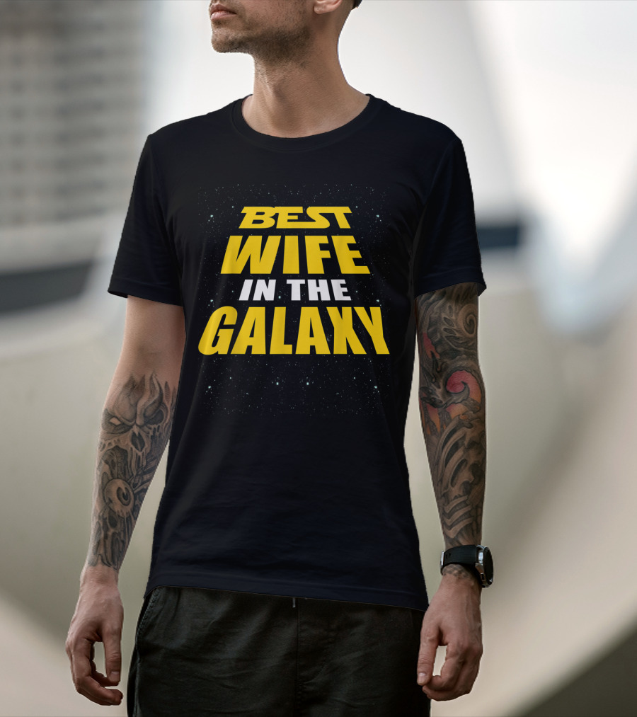 Best Wife In The Galaxy Funny Gift For Wife Star Wars Inspired T-Shirt