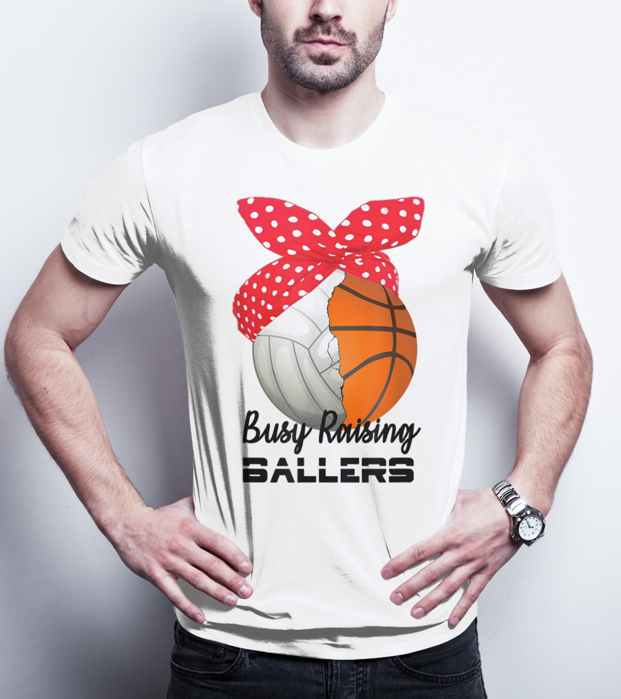 Busy Raising Ballers Basketball Volleyball Bandana T-Shirt