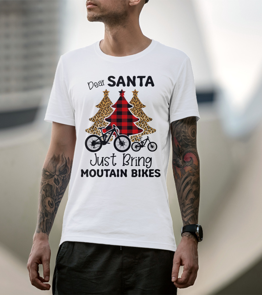 Dear Santa Just Bring Mountain Bikes Plaid And Leopard Trees T-Shirt