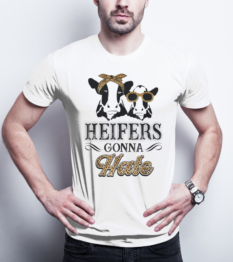 Heifers Gonna Hate Leopard Print Cute Perfect Holidays T-Shirt
