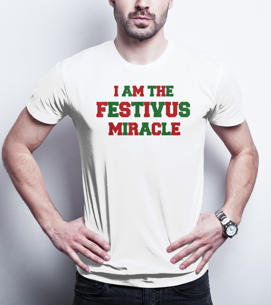 I Am The Festivus Miracle Holiday T-Shirt