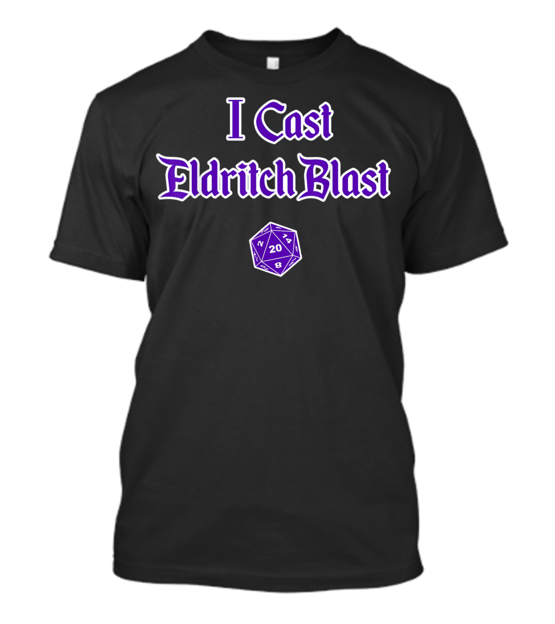 I Cast Eldritch Blast Warlock D20 Dice Gaming Humor T-Shirt