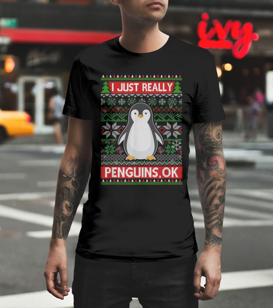 I Just Really Like Penguins, OK Ugly Christmas Sweater Style With Cute Penguin And Festive T-Shirt