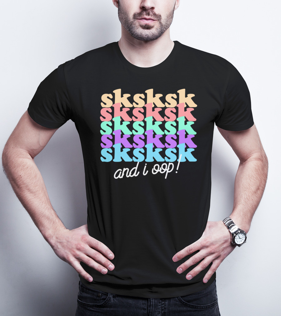 Sksksk And I Oop Aesthetic Funny Girls Trendy T-Shirt