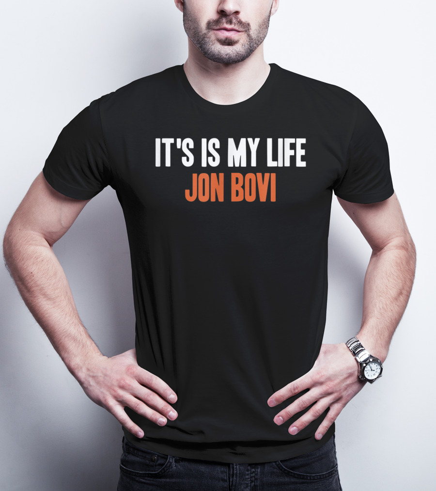 It's Is My Life Jon Bovi Funny Misspelling T-Shirt