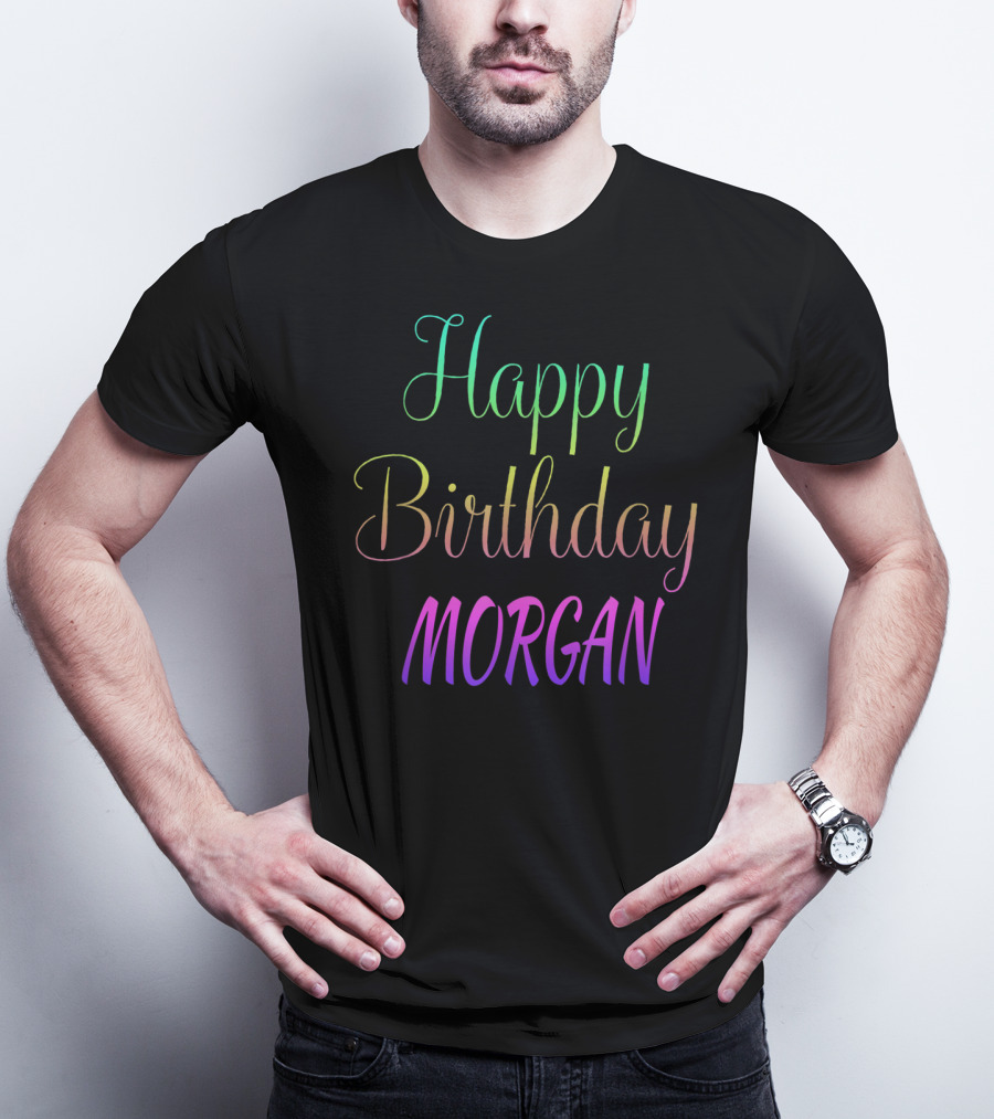 Happy Birthday Morgan Gradient Text T-Shirt