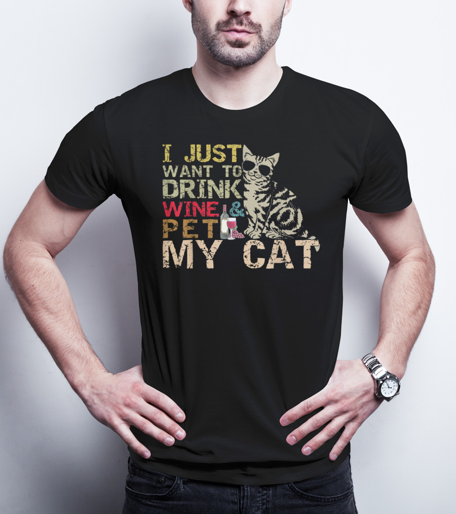 I Just Want To Drink Wine And Pet My Cat With Cool Sunglasses And Bottle T-Shirt