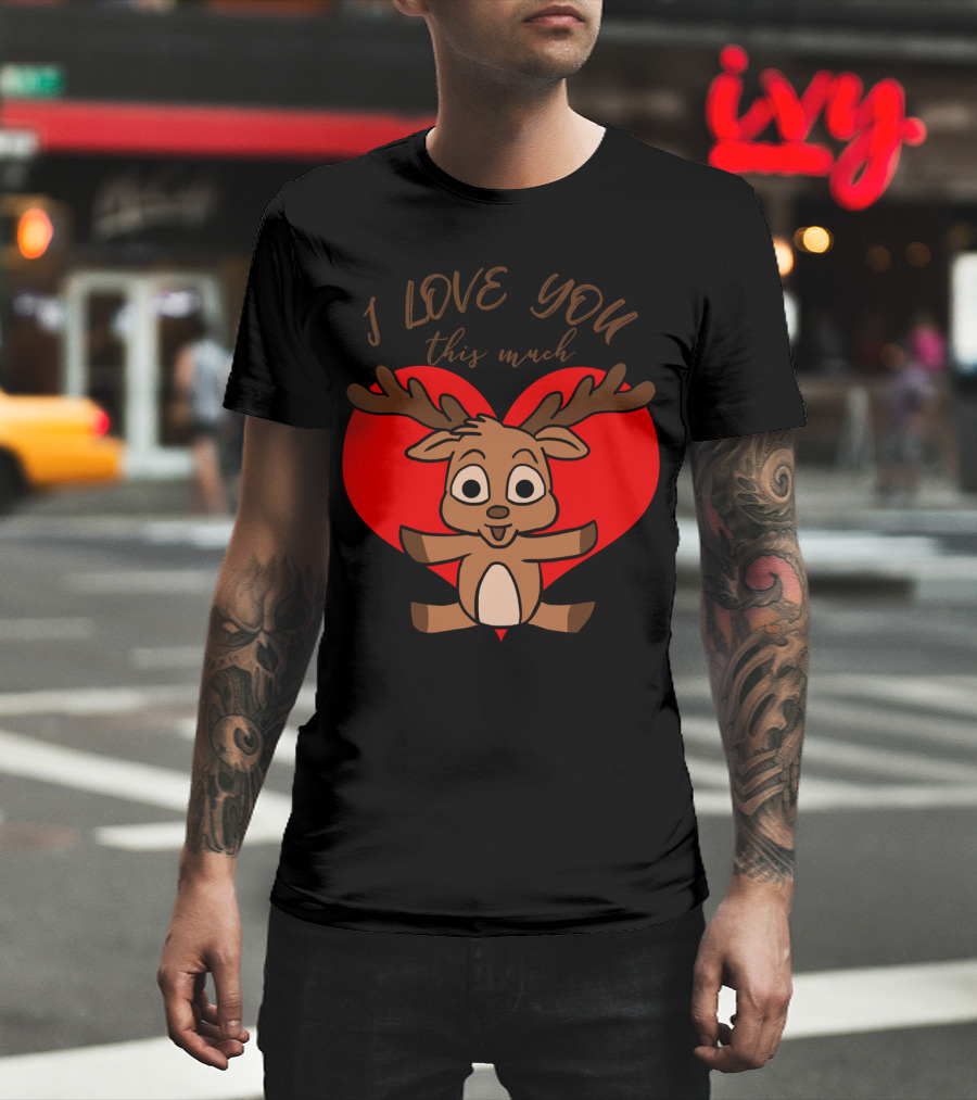 I Love You This Much Cute Deer Hug Valentine's Day Heart T-Shirt