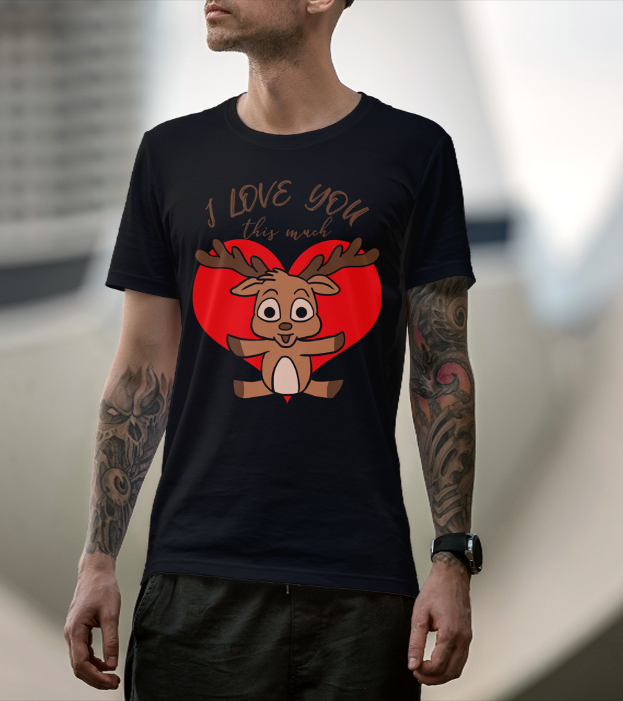 I Love You This Much Cute Deer Hug Valentine's Day Heart T-Shirt