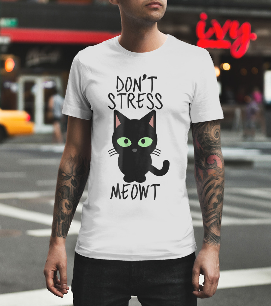 Don't Stress Meowt Black Cat Green Eyes Cute T-Shirt