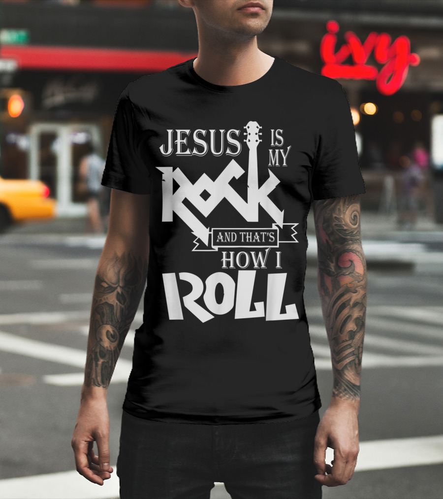 Jesus Is My Rock Guitar How I Roll T-Shirt