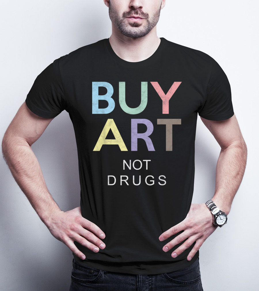 Buy Art Not Drugs Say No To Drugs Multicolor Text Message T-Shirt