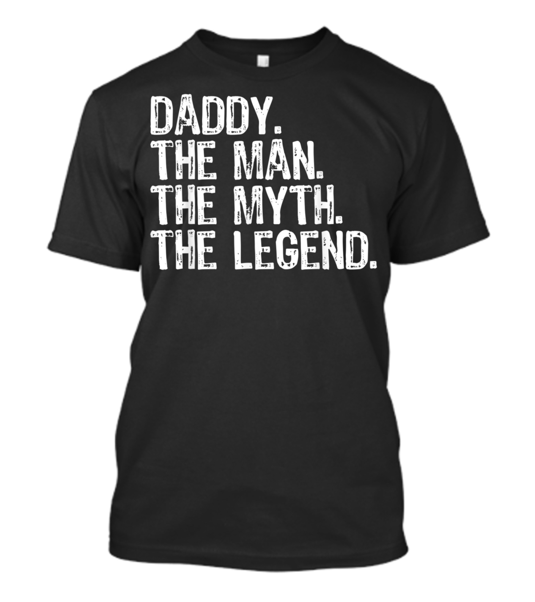 Daddy The Man The Myth The Legend T-Shirt