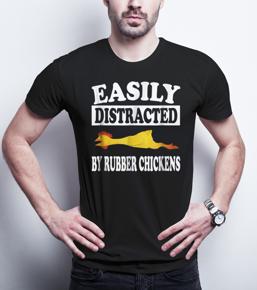Easily Distracted By Rubber Chickens Floating Comical Humor T-Shirt