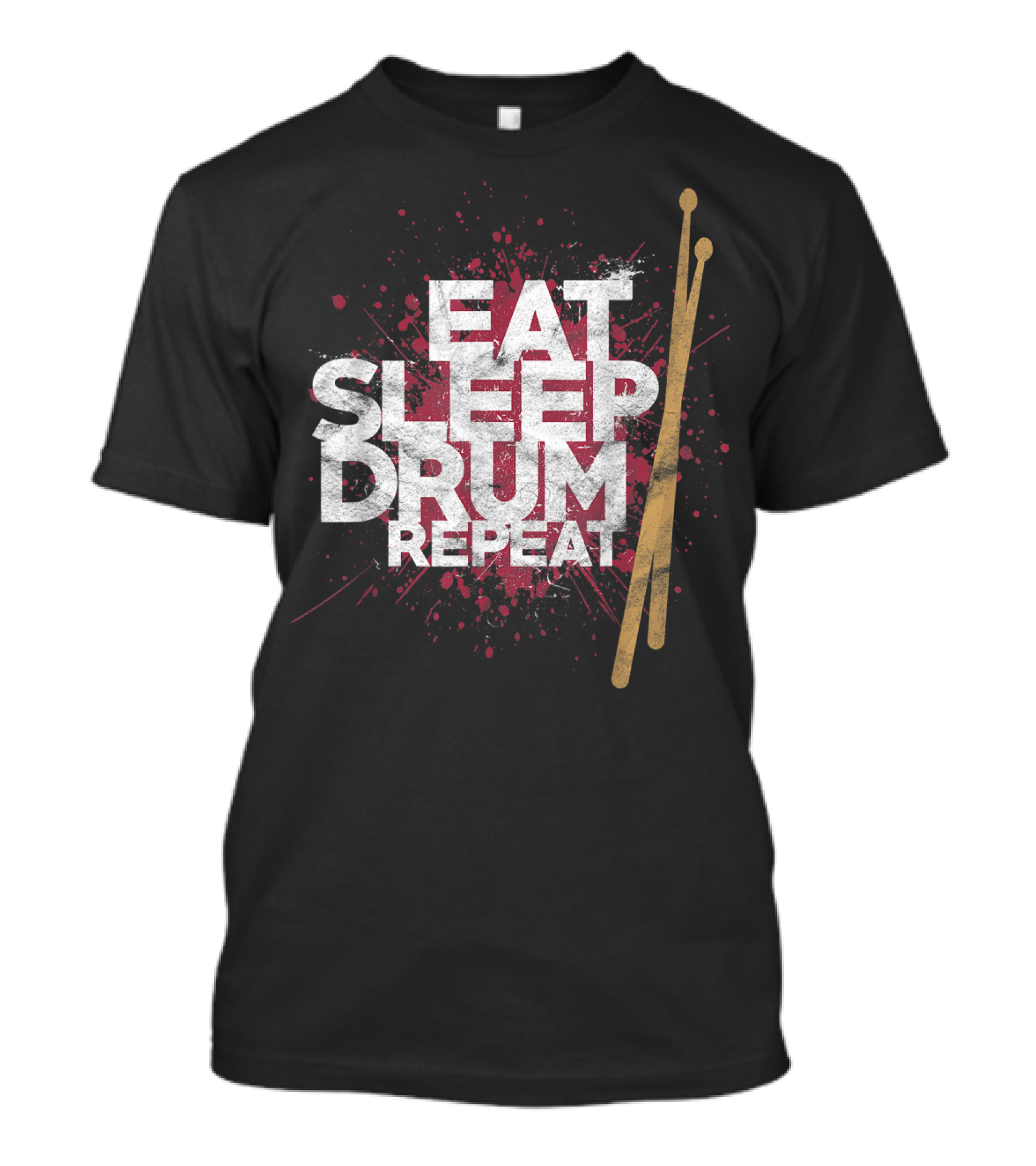 Eat Sleep Drum Repeat Drum Sticks Music T-Shirt