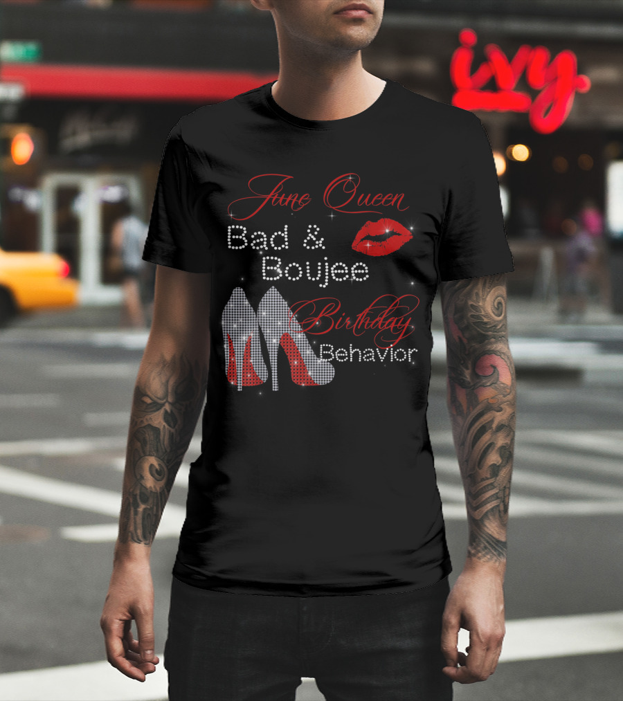 June Queen Bad Boujee Birthday Behavior Red Lips Diamond Heels T-Shirt