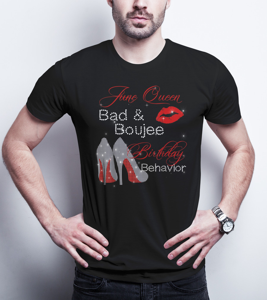 June Queen Bad Boujee Birthday Behavior Red Lips Diamond Heels T-Shirt