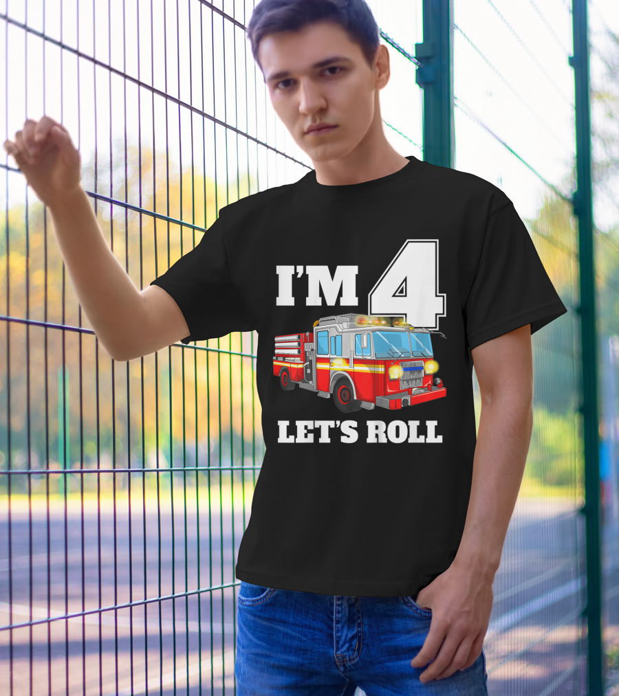 I'm 4 Let's Roll Fire Truck Birthday Boy Firefighter T-Shirt
