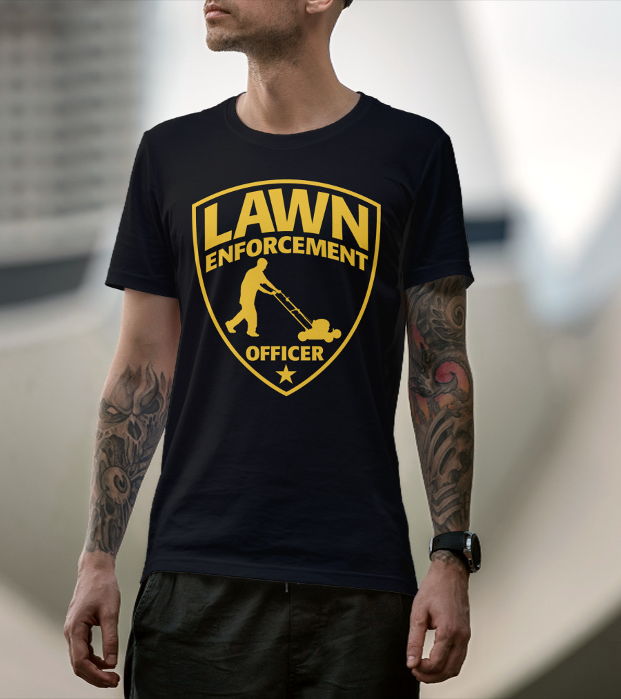 Lawn Enforcement Officer Dad Father's Day Badge Mowing T-Shirt