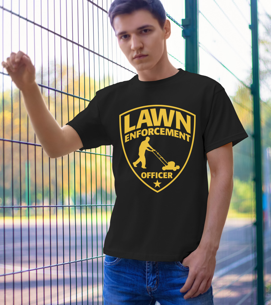 Lawn Enforcement Officer Dad Father's Day Badge Mowing T-Shirt