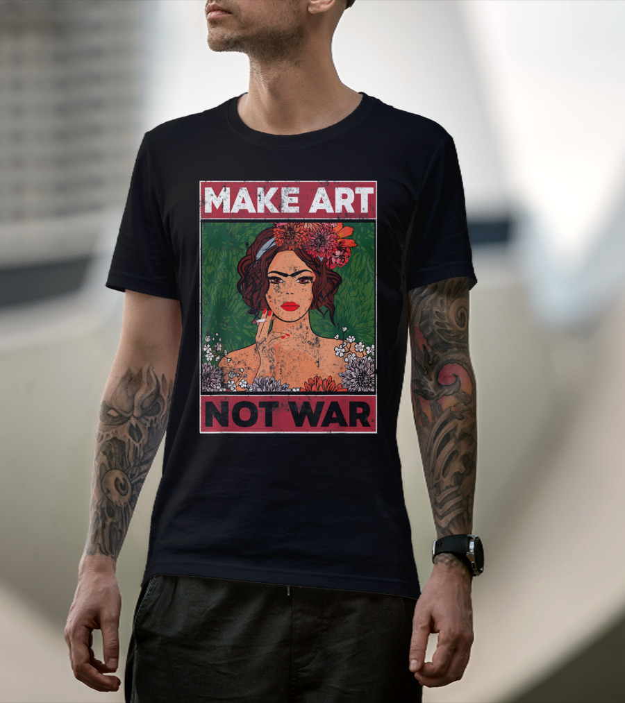 MAKE ART NOT WAR Floral Portrait With Woman And Flowers T-Shirt