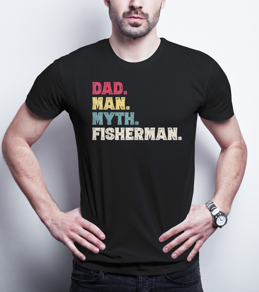 Dad Man Myth Fisherman Father's Day T-Shirt