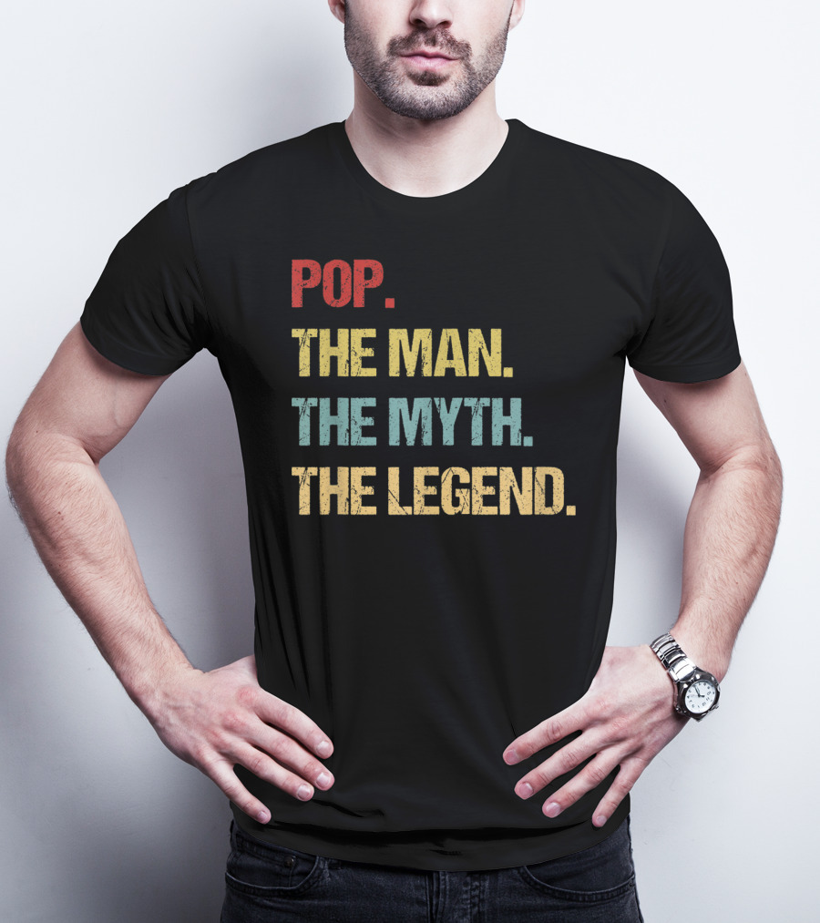 POP THE MAN THE MYTH THE LEGEND T-Shirt