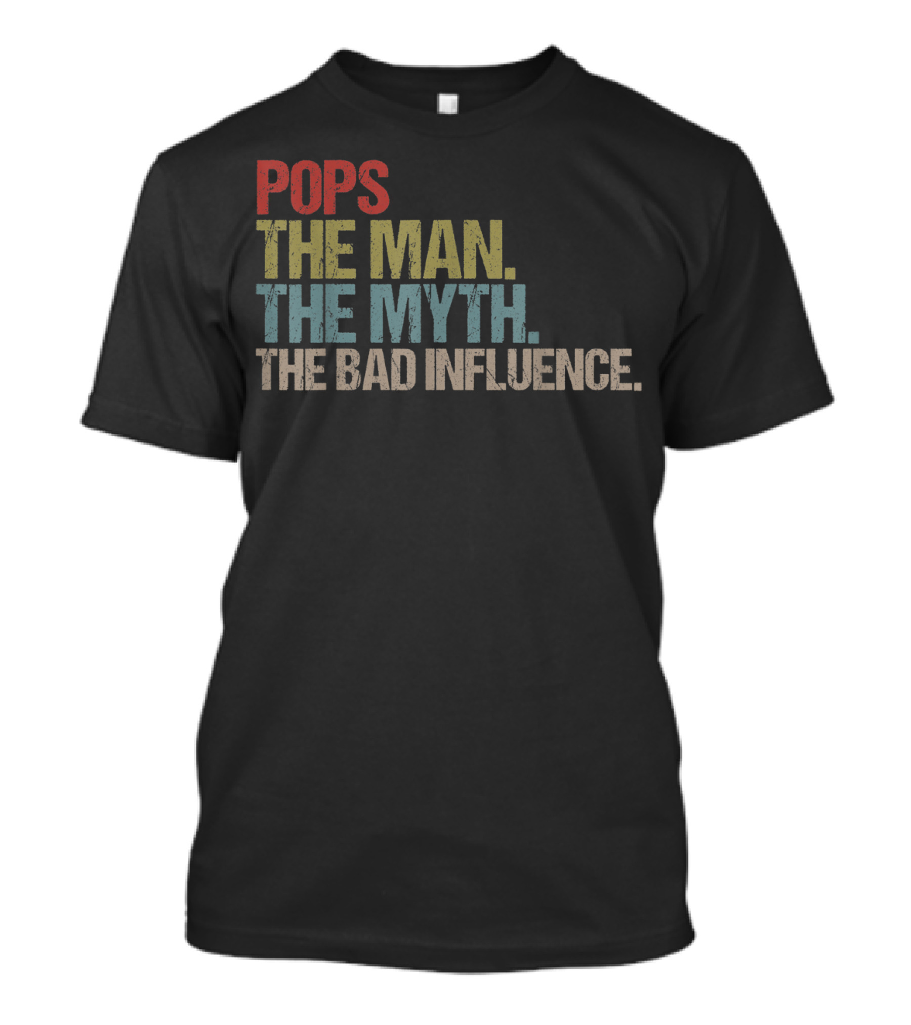 Mens Pops The Man The Myth The Bad Influence T-Shirt