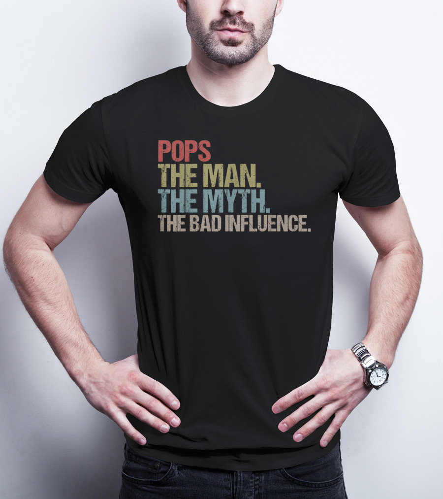 Mens Pops The Man The Myth The Bad Influence T-Shirt