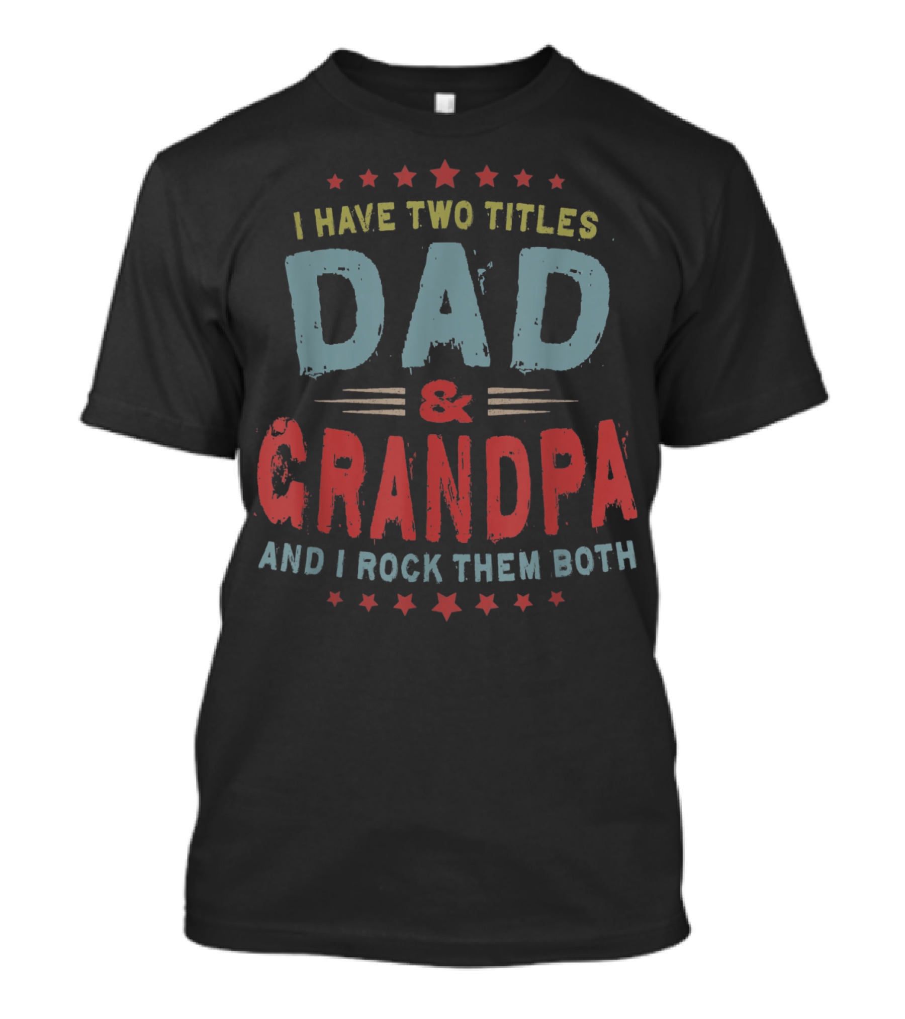 I Have Two Titles Dad And Grandpa And I Rock Them Both Vintage Mens T-Shirt