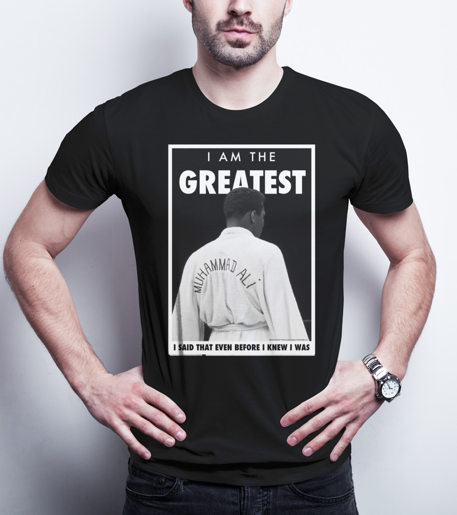 I Am The Greatest Muhammad Ali I Said That Even Before I Knew I Was T-Shirt