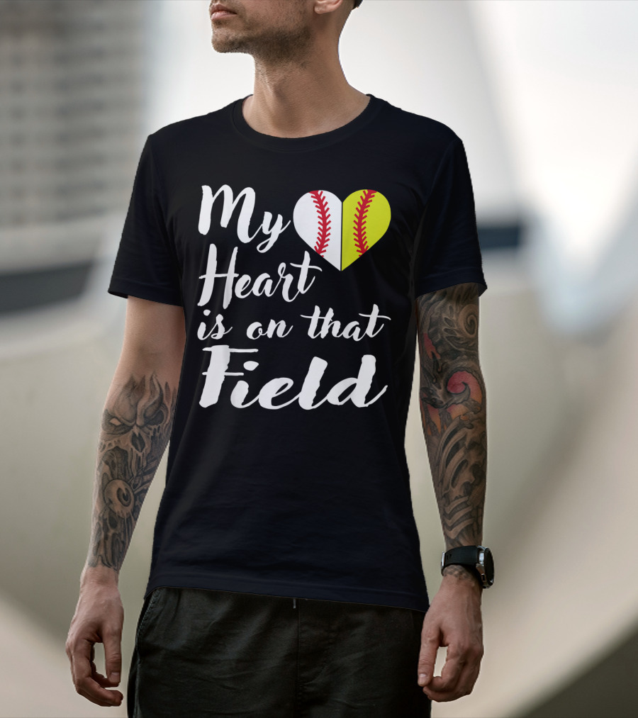 My Heart Is On That Field Baseball Softball Split Heart T-Shirt