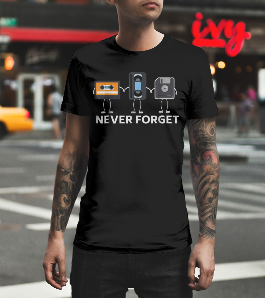 Never Forget Cassette VHS Tape And Floppy Disk Nostalgia T-Shirt